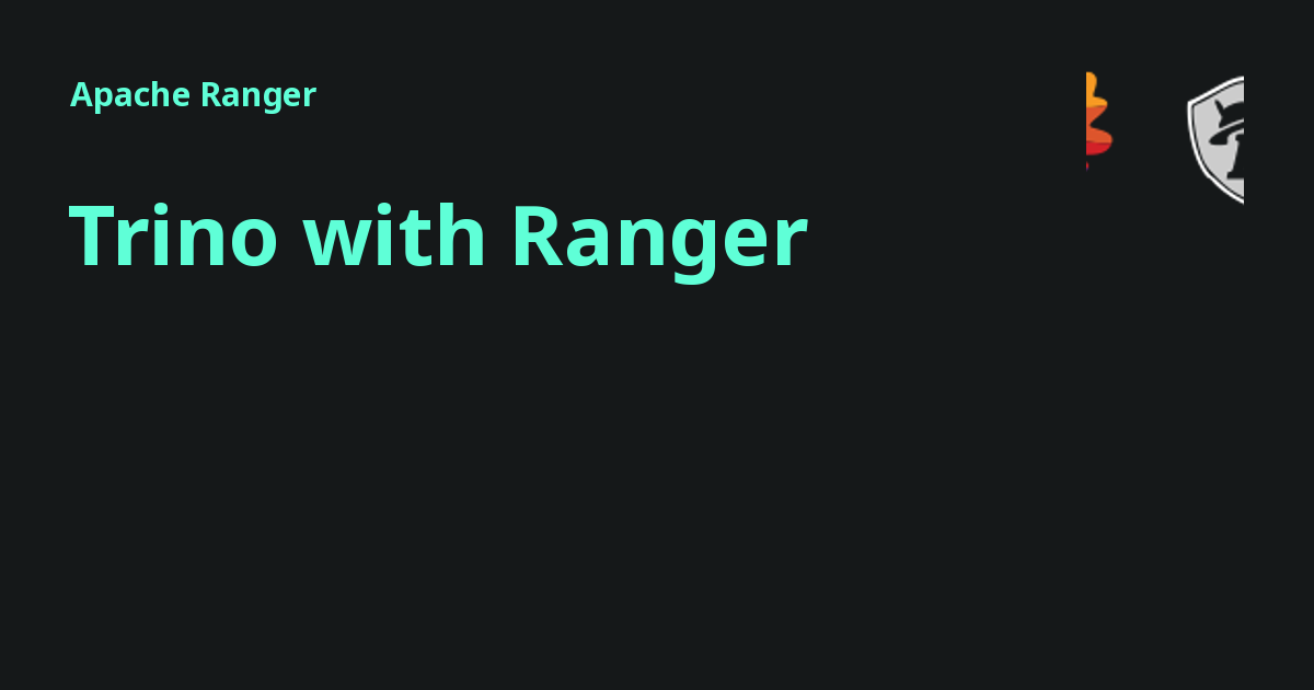 Trino with Ranger - Apache Ranger